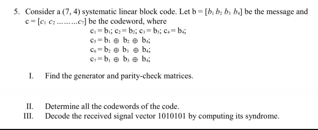 Solved 5. Consider a (7,4) systematic linear block code. Let | Chegg.com