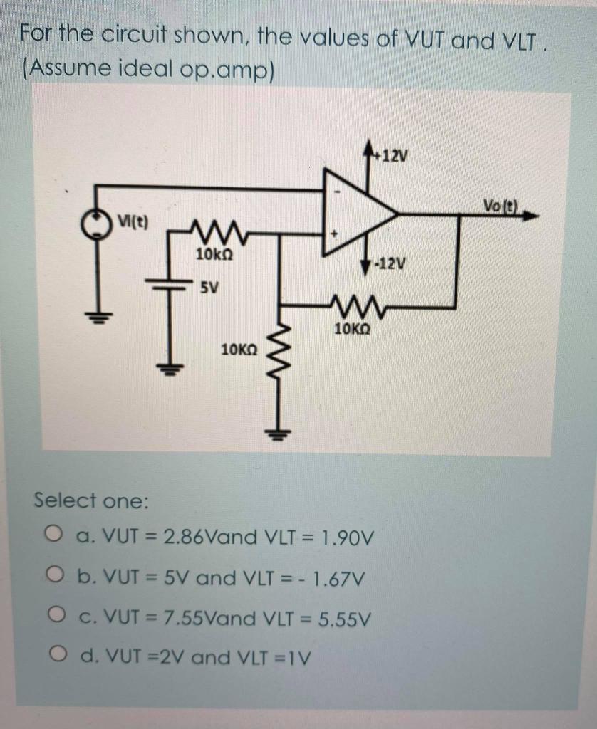 Solved For the circuit shown, the values of VUT and VLT. | Chegg.com