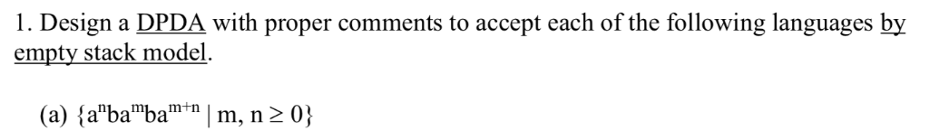 Solved 1. Design a DPDA (Deterministic Pushdown Automata) | Chegg.com