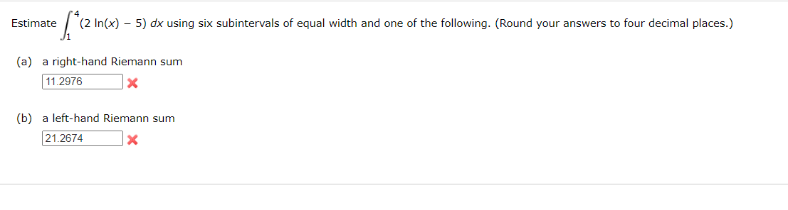 Solved Estimate ∫14(2ln(x)−5)dx using six subintervals of | Chegg.com