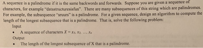 Solved A sequence is a palindrome if it is the same | Chegg.com