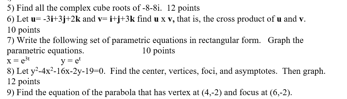 Solved 5) Find all the complex cube roots of -8-8i. 12 | Chegg.com