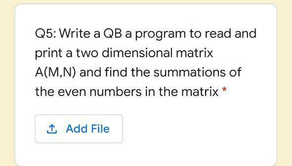 Solved Q5: Write a QB a program to read and print a two | Chegg.com