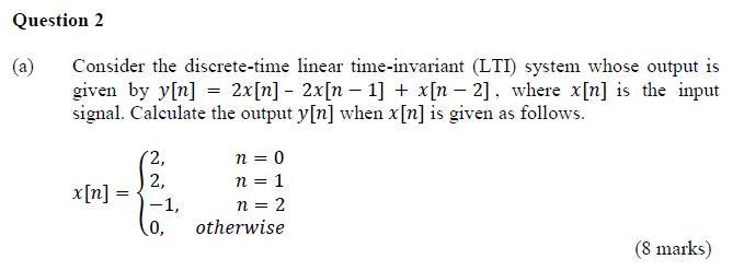 Solved Question 2 (a) Consider the discrete-time linear | Chegg.com