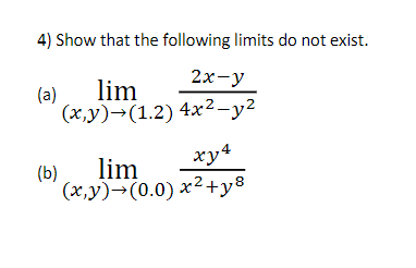 Solved 4) Show that the following limits do not exist. (a) | Chegg.com