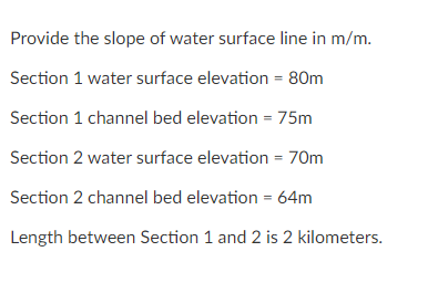 Solved Provide the slope of water surface line in m/m. | Chegg.com