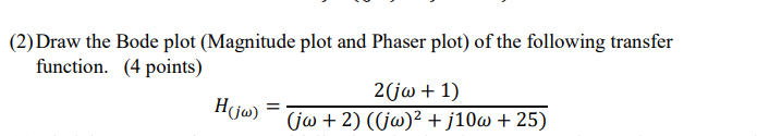 Solved (2) Draw the Bode plot (Magnitude plot and Phaser | Chegg.com