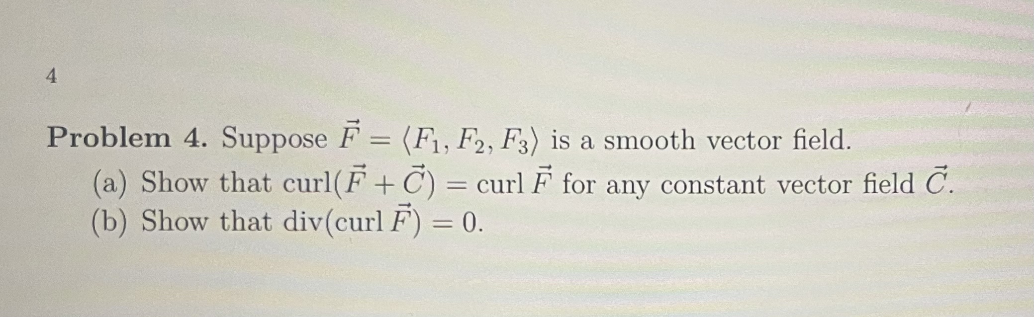 Solved Problem 4. Suppose F= F1,F2,F3 is a smooth vector | Chegg.com