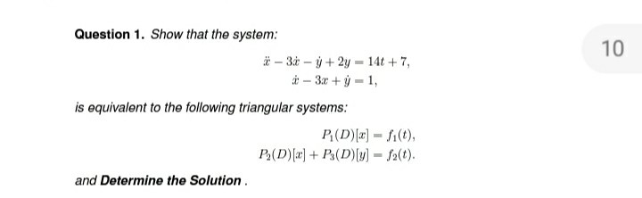 Solved Question 1. Show that the system: – 3 - + 2 = 14t +7, | Chegg.com