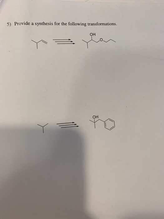 Solved 5) Provide a synthesis for the following | Chegg.com