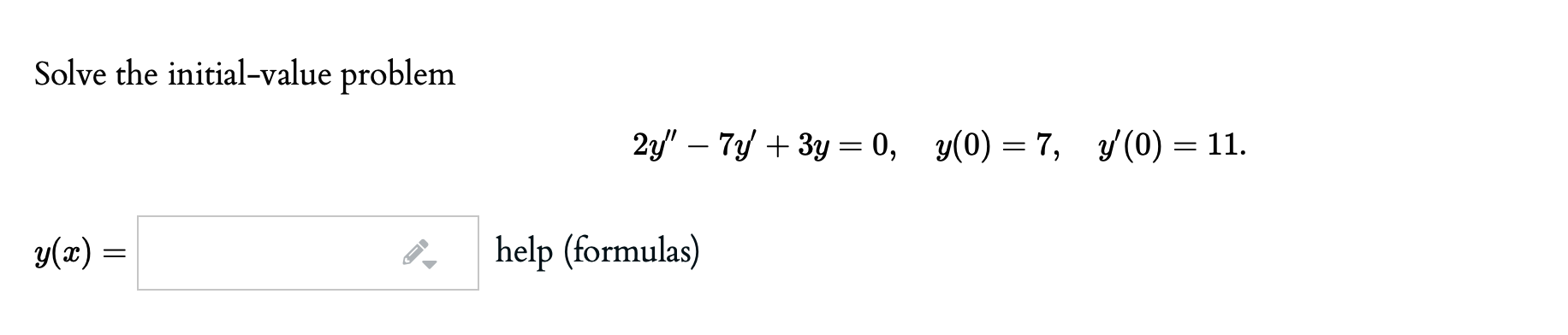 Solved Solve the initial-value problem 2y' – 7y + 3y = 0, | Chegg.com