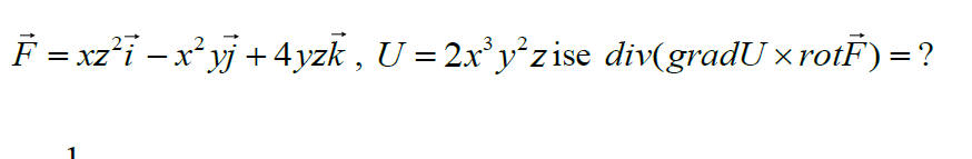 Solved F=xz2i−x2yj+4yzk,U=2x3y2z ise div(gradU×rotF)=? | Chegg.com