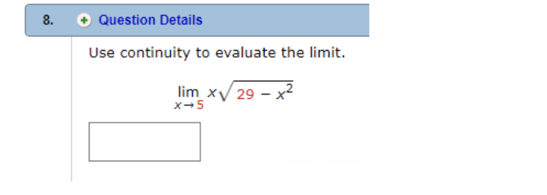 Solved Use continuity to evaluate the limit. limx→5x29−x2 | Chegg.com