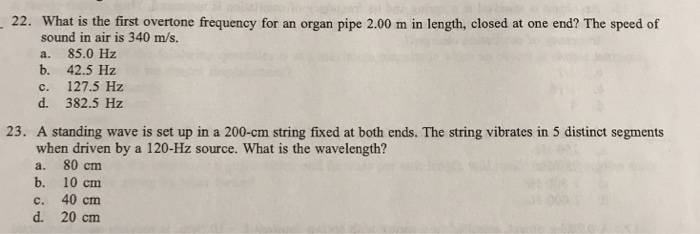 Solved 22. What is the first overtone frequency for an organ | Chegg.com
