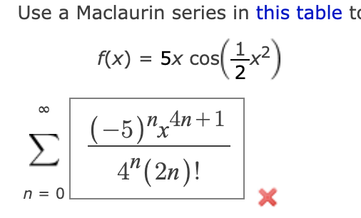 Solved Use a Maclaurin series in this table to obtain the | Chegg.com Solved Use a Maclaurin series in this table to obtain the | Chegg.com