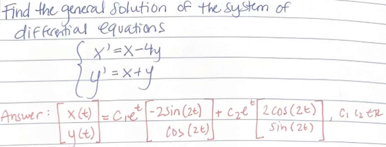 Solved {x′=x−4yy′=x+y[x(t)y(t)]]c1et[−2sin(2t)]+c2et[cos(2t) | Chegg.com