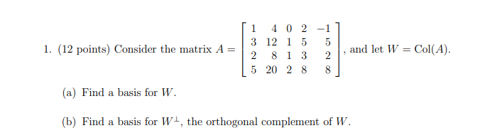Solved 1. (12 points) Consider the matrix A 1 4 0 2 3 12 15 | Chegg.com