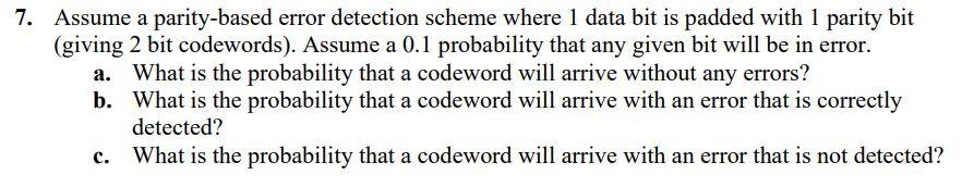 Solved 7. Assume a parity-based error detection scheme where | Chegg.com