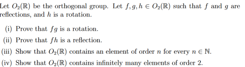 Solved Let O2(R) be the orthogonal group. Let f, g, h E | Chegg.com