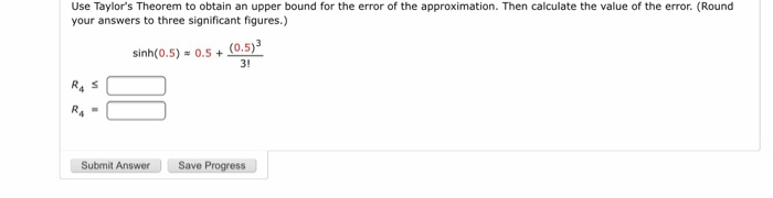 Solved Use Taylor's Theorem to obtain an upper bound for the | Chegg.com