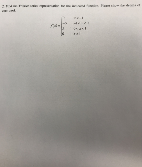 Solved 2. Find the Fourier series representation for the | Chegg.com