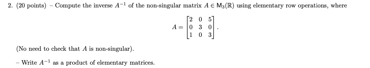 Solved 2. (20 points) - Compute the inverse A-1 of the | Chegg.com
