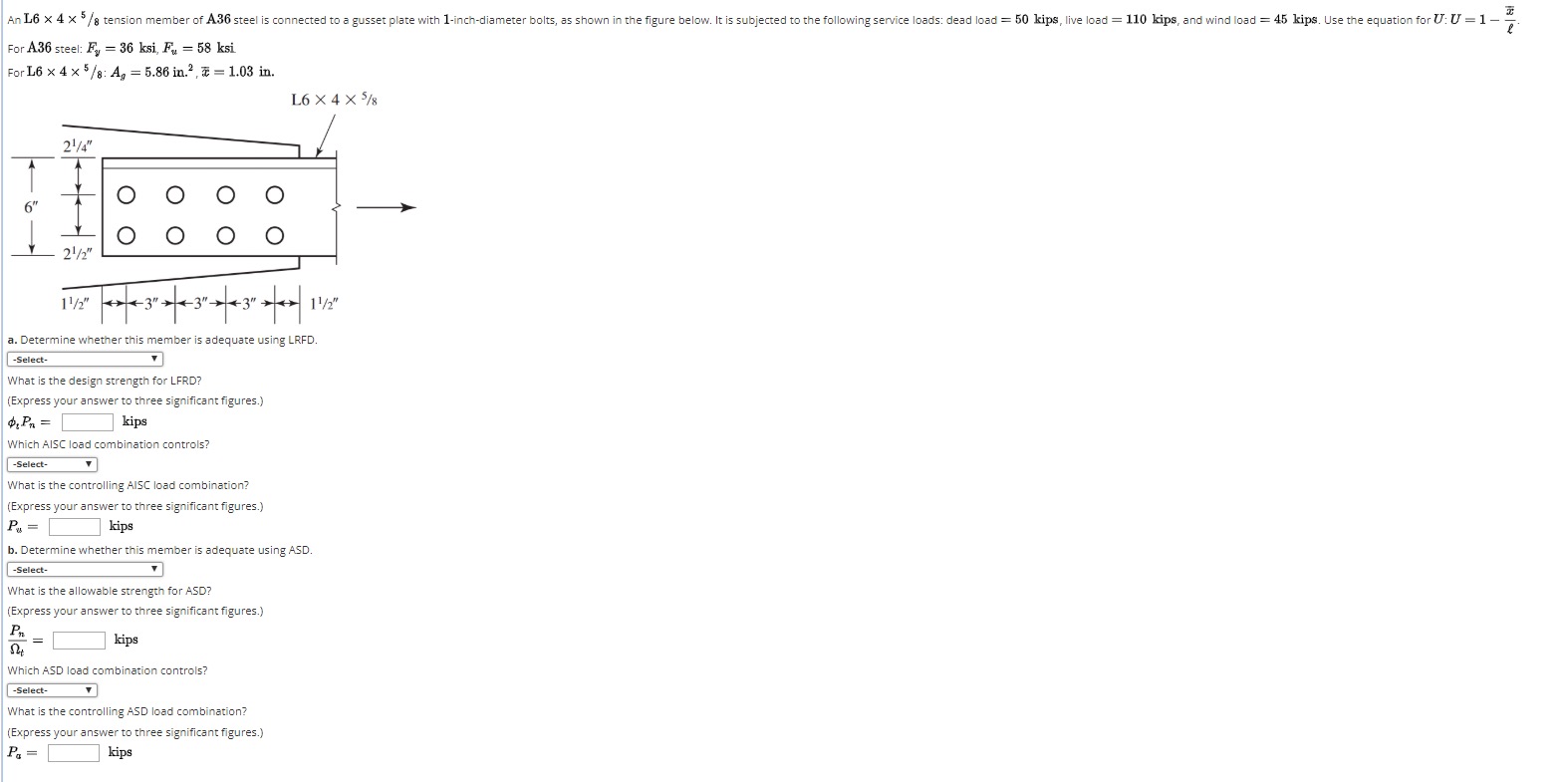 Solved For A36 steel: Fy=36ksi,Fu=58ksi For L | Chegg.com