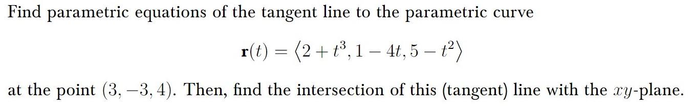 Solved Find parametric equations of the tangent line to the | Chegg.com