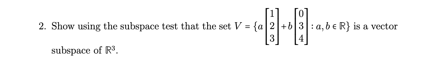 Solved [1] [o] 2. Show using the subspace test that the set | Chegg.com