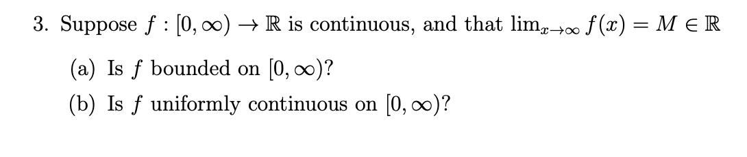 Solved 3. Suppose f:[0,∞)→R is continuous, and that | Chegg.com