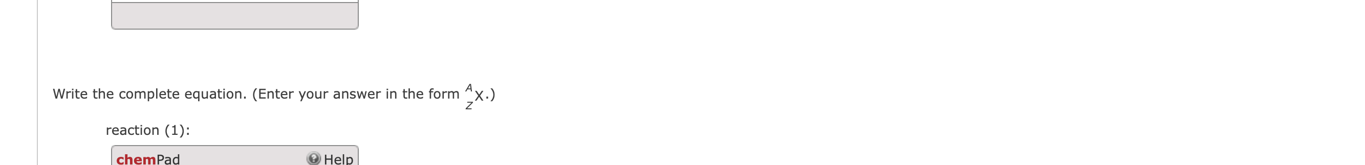 Solved For the top part, write unknown reactant and products | Chegg.com