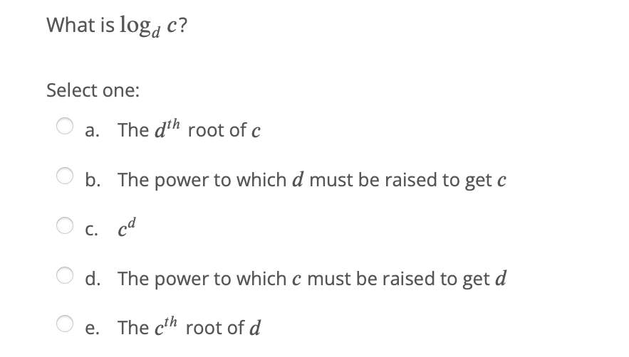 Solved What is logdc? Select one: a. The dth root of c b. | Chegg.com