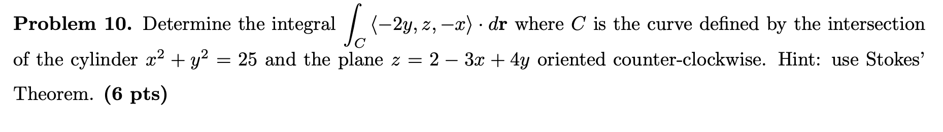Solved Problem 10. Determine the integral (-2y, 2, -x) . dr | Chegg.com