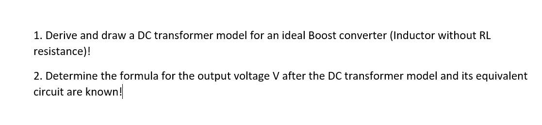 Solved 1. Derive and draw a DC transformer model for an | Chegg.com