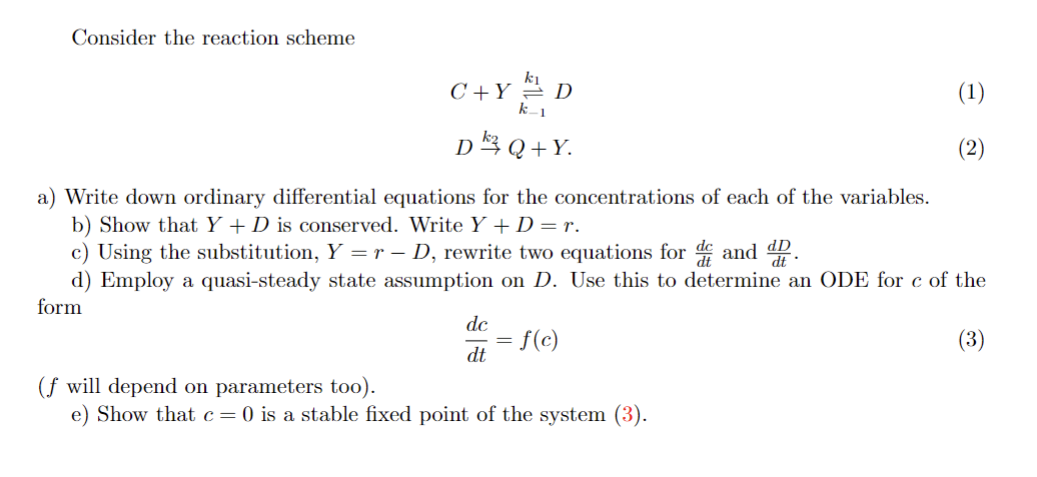 Consider the reaction scheme C+Yk−1⇌k1DD→k2Q+Y. a) | Chegg.com