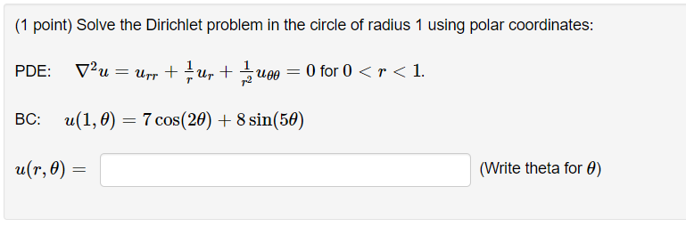 Solved (1 point) Solve the Dirichlet problem in the circle | Chegg.com