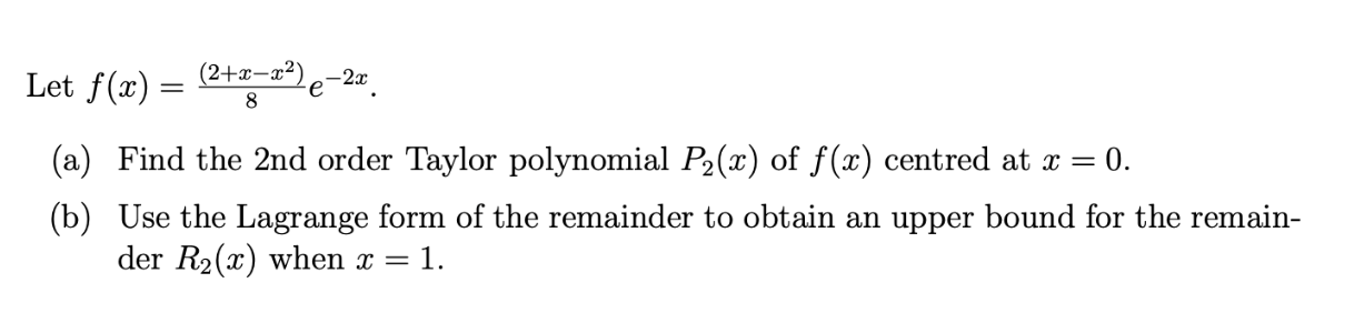 Solved Let f(x)=(2+x-x2)8e-2x.(a) ﻿Find the 2nd ﻿order | Chegg.com