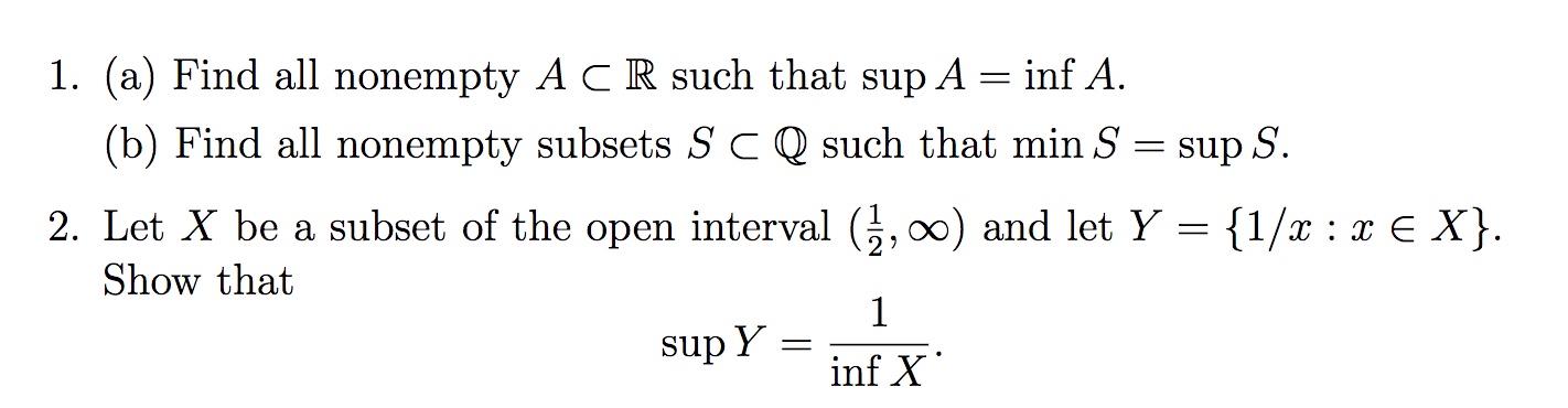 Solved 1. (a) Find all nonempty A⊂R such that supA=infA. (b) | Chegg.com