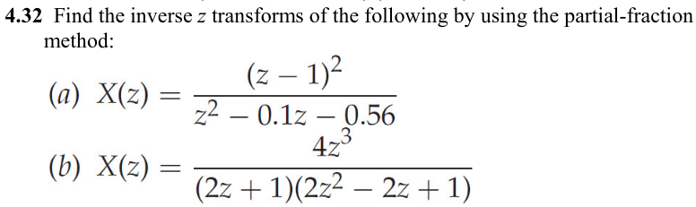 Solved 4.32 Find the inverse z transforms of the following | Chegg.com