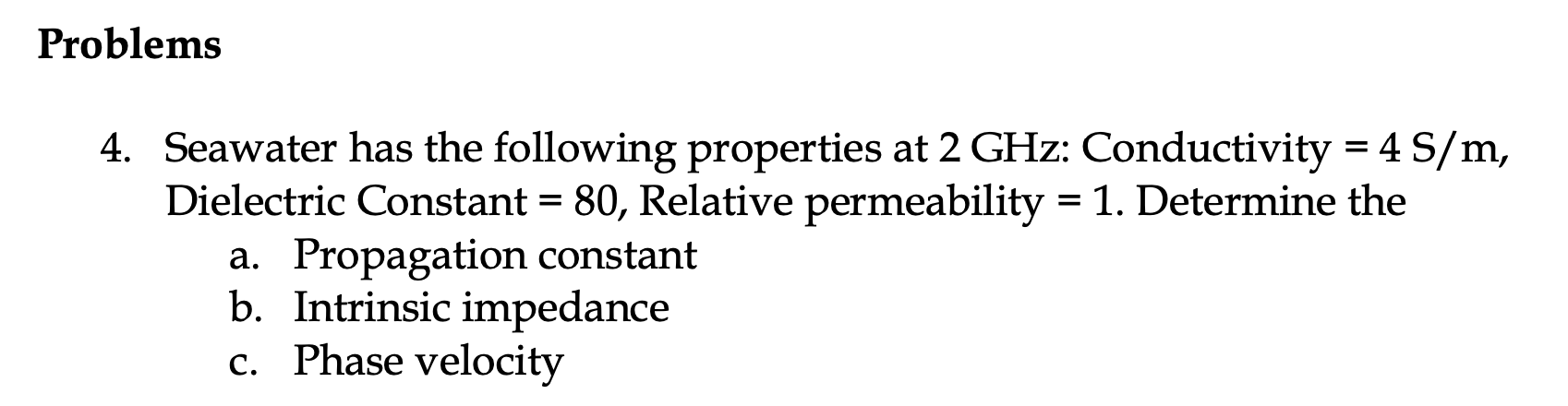 Solved 4. Seawater has the following properties at 2GHz : | Chegg.com