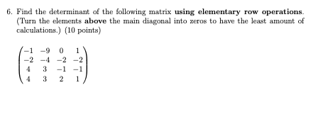 Solved 6. Find the determinant of the following matrix using | Chegg.com