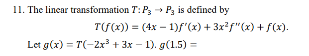 Solved 11. The linear transformation T:P3→P3 is defined by | Chegg.com