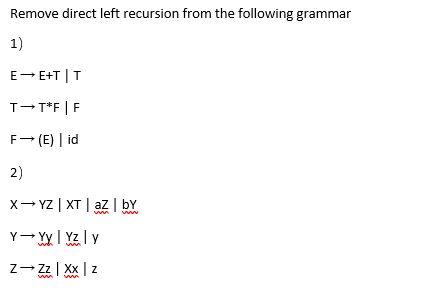 Solved Remove direct left recursion from the following | Chegg.com