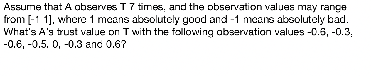 Solved Assume that A observes T7 times, and the observation | Chegg.com