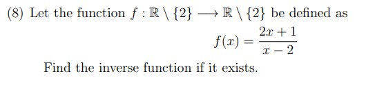 Solved (8) Let the function f:R\{2} R\{2} be defined as | Chegg.com