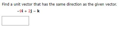 Solved Find a unit vector that has the same direction as the | Chegg.com
