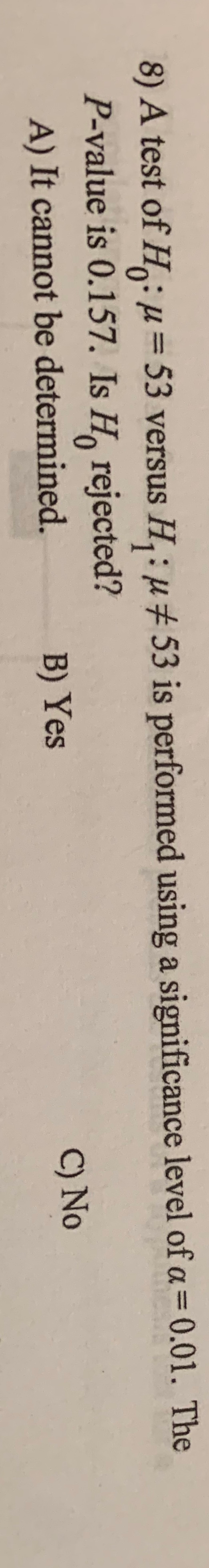 Solved 8) A test of Ho: u= 53 versus H,:u 53 is performed | Chegg.com