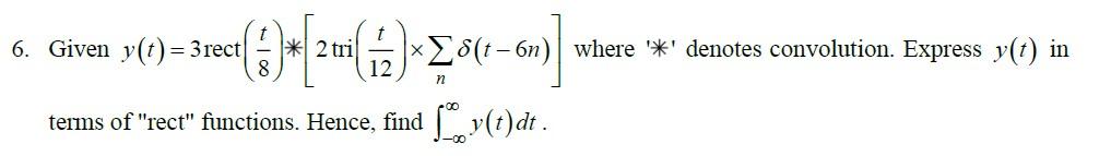 Solved 6. Given y(t)= 3 rect = tri Express y(t) in | Chegg.com