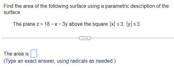 Solved Find the area of the following surface using a | Chegg.com