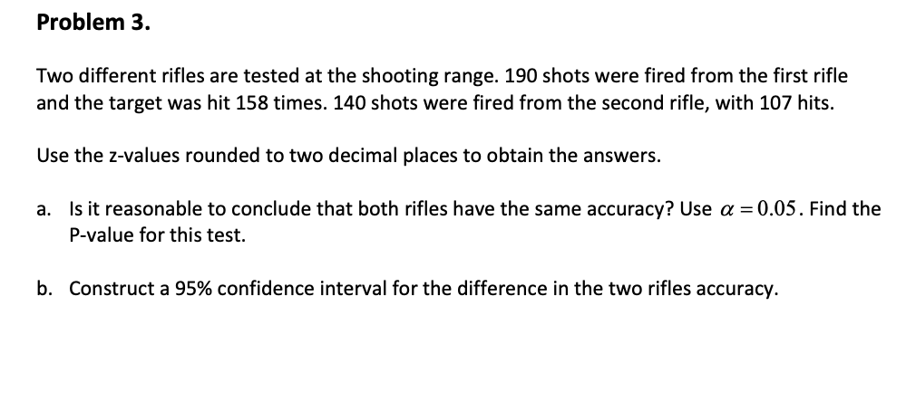 Solved Problem 3. Two different rifles are tested at the | Chegg.com